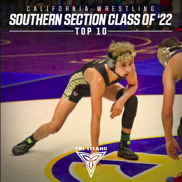 Top 10 Southern Section Wrestlers from The Class of 2022 – Tri-Titans